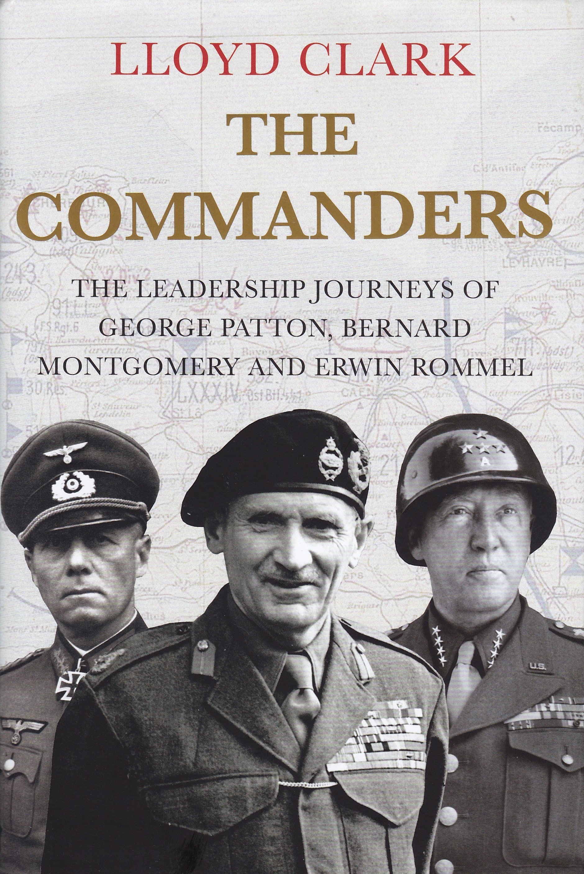 The Commanders, The Leadership Journey of George Patton, Bernard ...